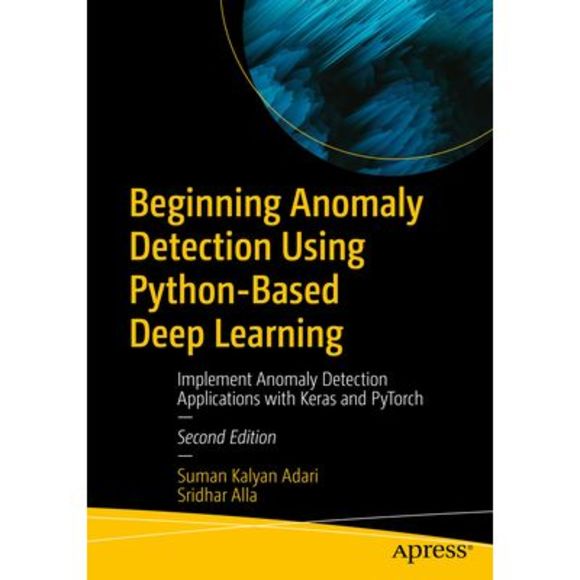 Suman Kalyan Adari | Other | Beginning Anomaly Detection Using Pythonbased Deep Learning ...